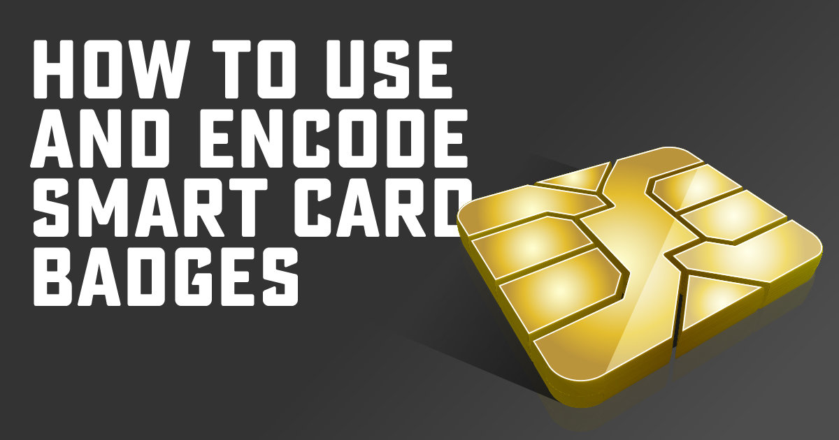 How to Use and Encode Smart Card Badges | IDville